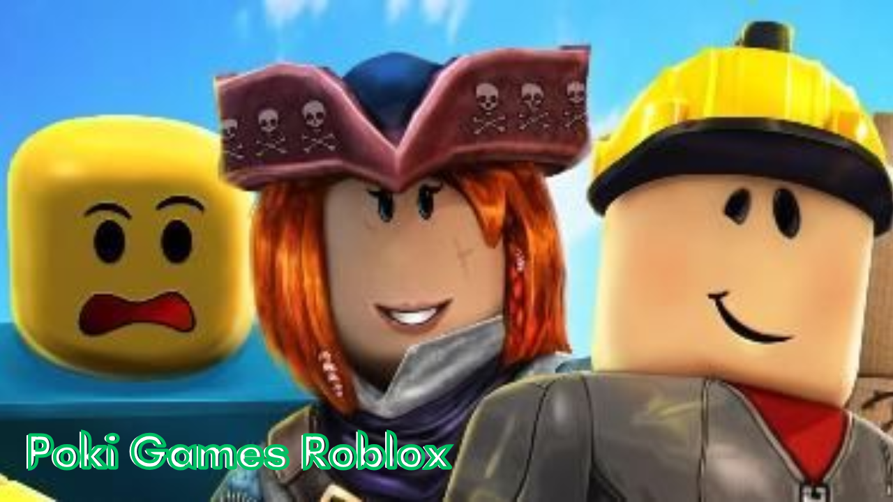 Seru Banget! Main Game Favoritmu di Poki Games Roblox Tanpa Ribet ...